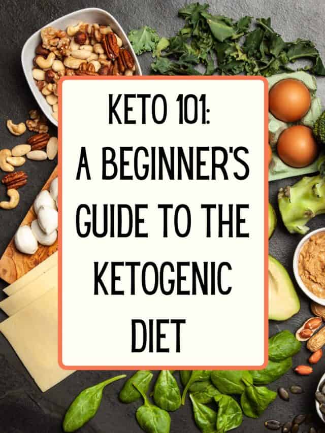 The Keto 101: A Beginner's Guide to the Ketogenic Diet