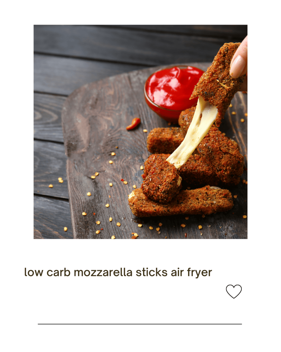 Low carb mozzarella sticks air fryer Keto recipe