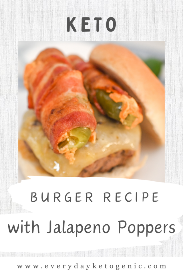 Easy Keto Burger Recipe topped with Jalapeno Poppers - Everyday Ketogenic